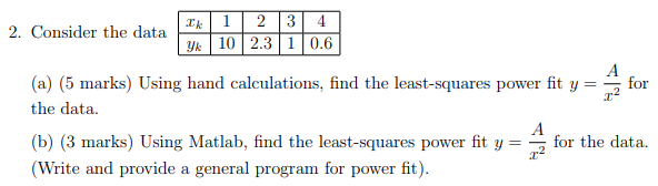 Solved 2. Consider the data 1 2 3 4 Yk 10 2.31 0.6 А (a) (5 | Chegg.com