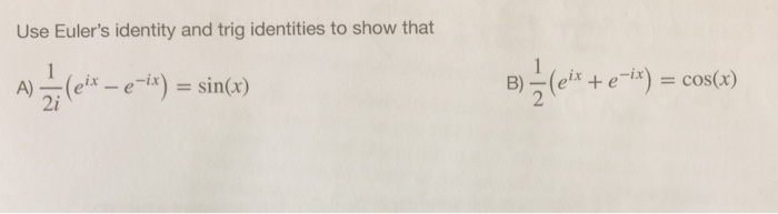 Solved Use Euler's identity and trig identities to show that | Chegg.com