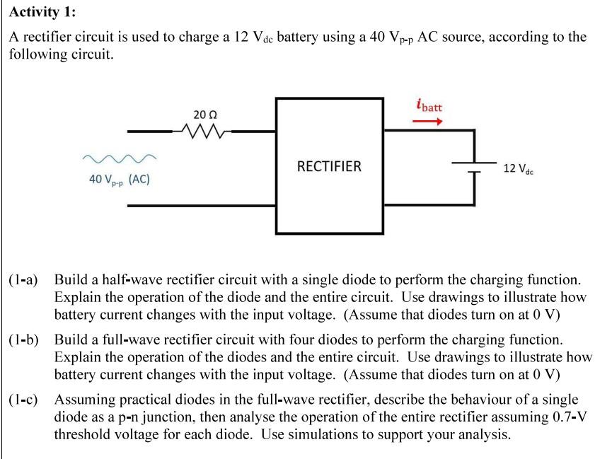 Solved Activity 1: A rectifier circuit is used to charge a | Chegg.com