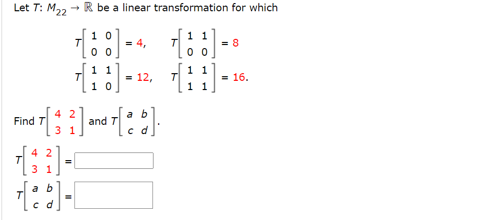 Solved Let T: M22 R be a linear transformation for which T 1 | Chegg.com