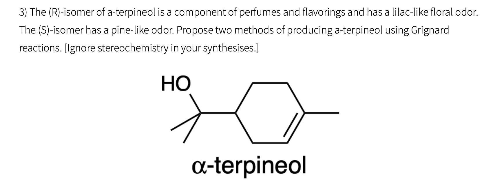 Solved 3) The (R)-isomer of a-terpineol is a component of | Chegg.com