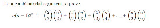 Solved Use a combinatorial argument to prove n n n n(n − | Chegg.com