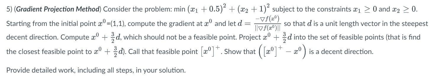 Solved 5) (Gradient Projection Method) Consider the problem: | Chegg.com