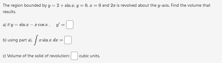 Solved The region bounded by y=2+sinx,y=0,x=0 and 2π is | Chegg.com