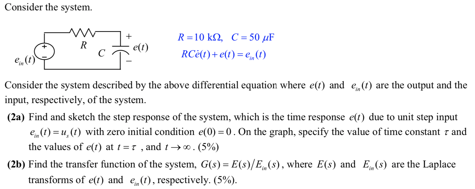 Solved Consider the system. + + R e(t) R=10 k 2, C = 50 uF | Chegg.com