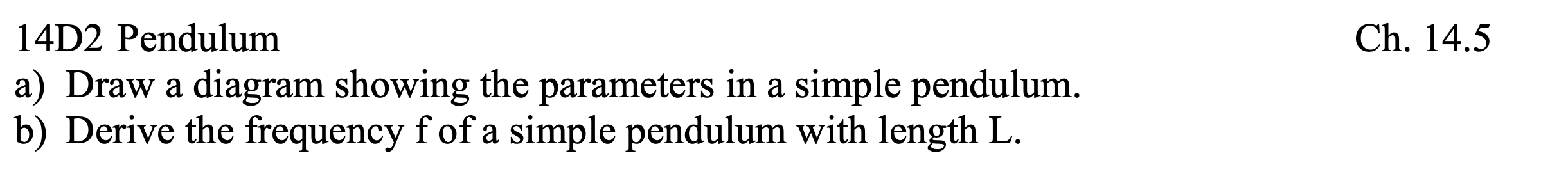 Solved 14D2 Pendulum a) Draw a diagram showing the | Chegg.com