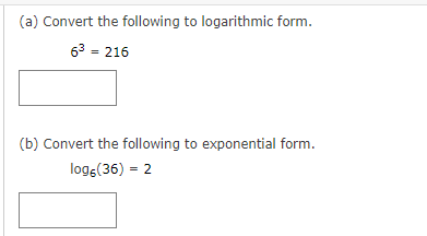 Solved (a) Convert the following to logarithmic form. 63=216 | Chegg.com