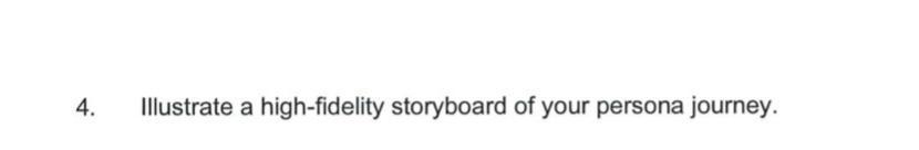 4. Illustrate a high-fidelity storyboard of your | Chegg.com
