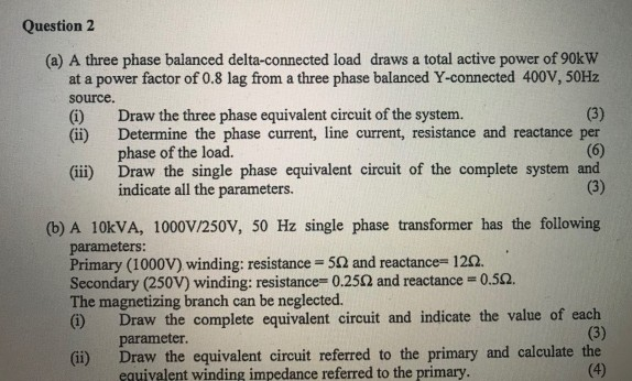Solved Question 2 (a) A three phase balanced delta-connected | Chegg.com