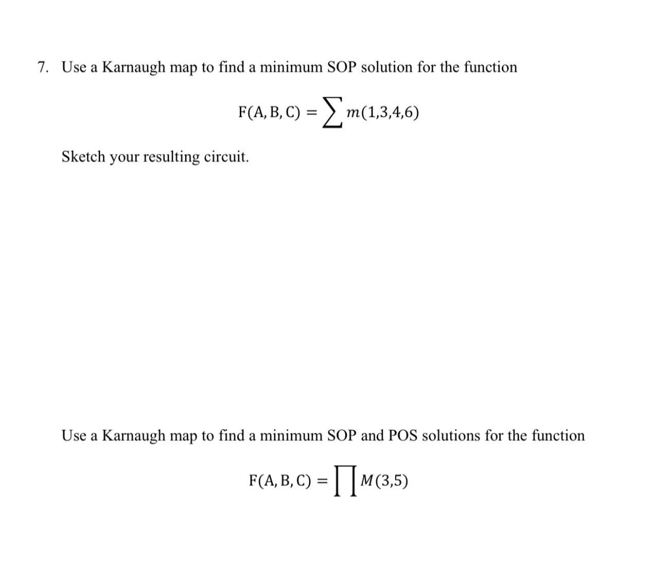 Solved 7. Use a Karnaugh map to find a minimum SOP solution | Chegg.com Solved 7. Use a Karnaugh map to find a minimum SOP solution | Chegg.com