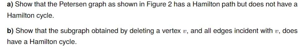 Solved a) Show that the Petersen graph as shown in Figure 2 | Chegg.com