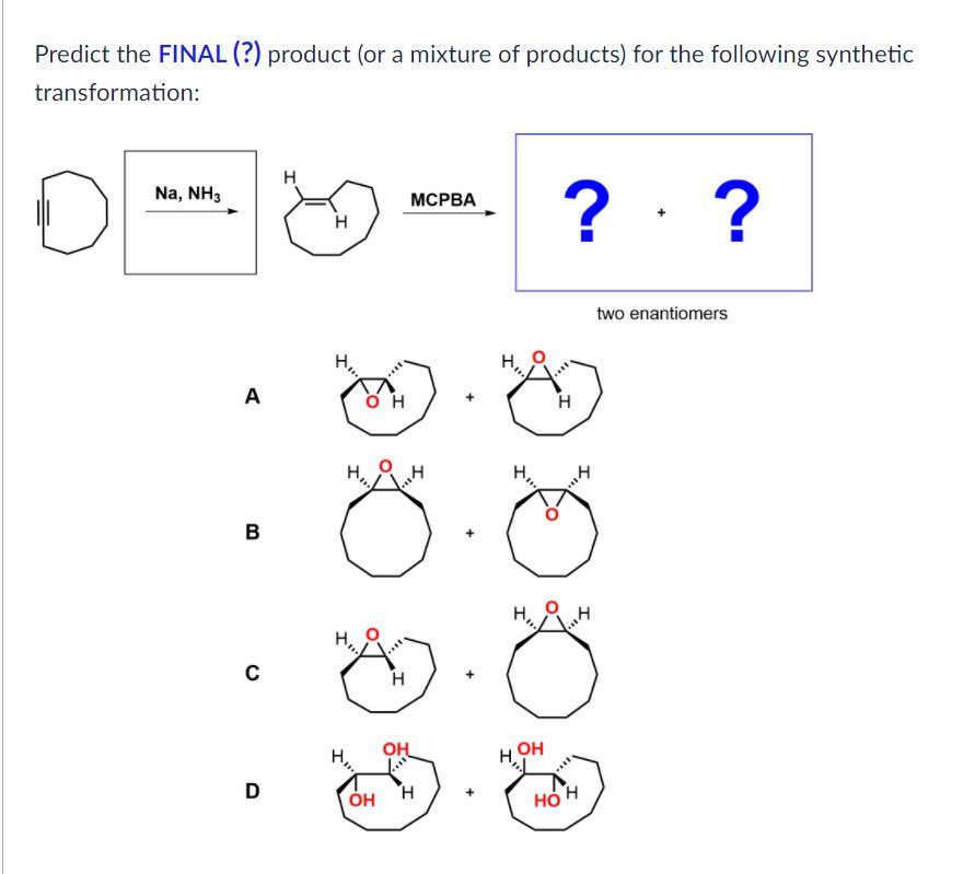 Solved Predict the FINAL (?) product (or a mixture of | Chegg.com