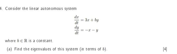Solved 4. Consider the linear autonomous system 3x + by dt | Chegg.com