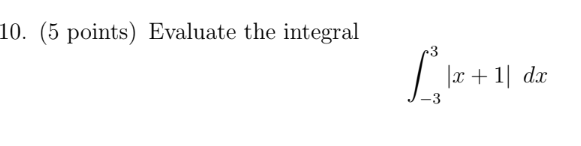 Solved (5 ﻿points) ﻿Evaluate the integral∫-33|x+1|dx | Chegg.com