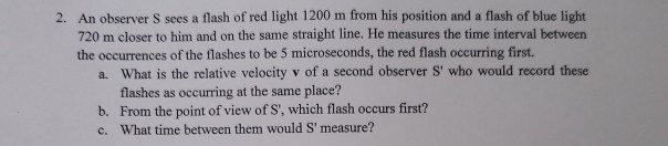 Solved 2. An observer S sees a flash of red light 1200 m | Chegg.com