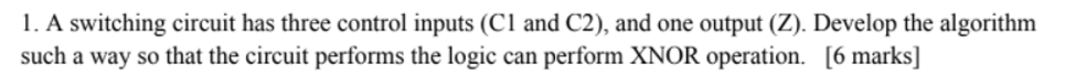 Solved 1. A switching circuit has three control inputs (Cl | Chegg.com
