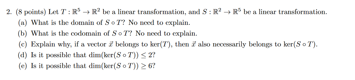 Solved 2. (8 points) Let T:R5→R2 be a linear transformation, | Chegg.com