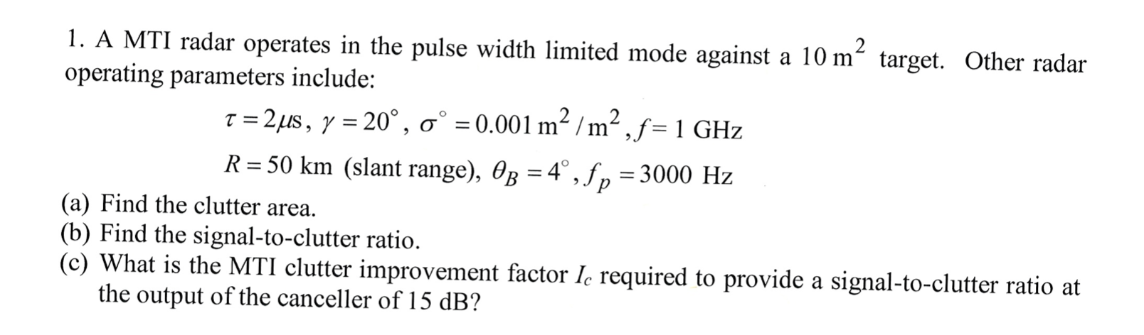 Solved 1. A MTI radar operates in the pulse width limited | Chegg.com