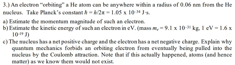 Solved 3 An Electron Orbiting A He Atom Can Be Anywhere