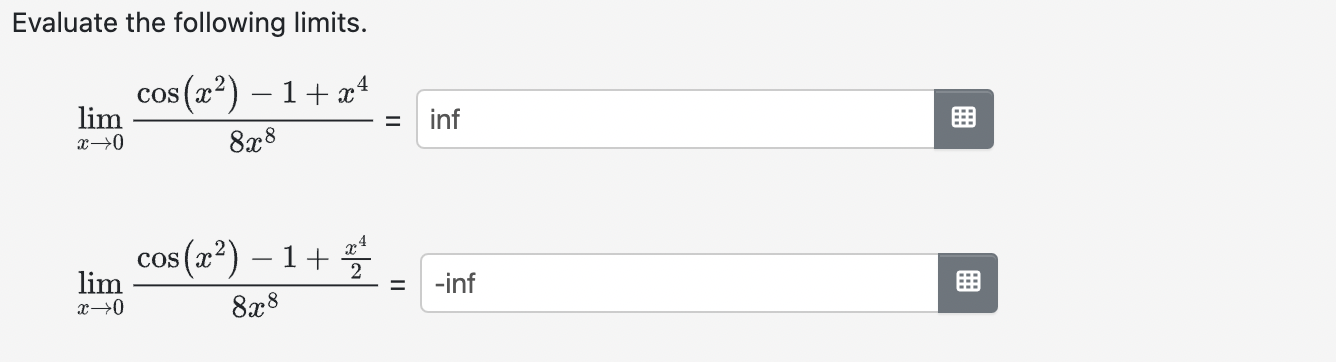 Solved Evaluate the following limits. limx→08x8cos(x2)−1+x4= | Chegg.com