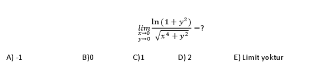 Solved limx→0y→0x4+y2ln(1+y2)=? C) 1 D) 2 E) Limit yoktur | Chegg.com
