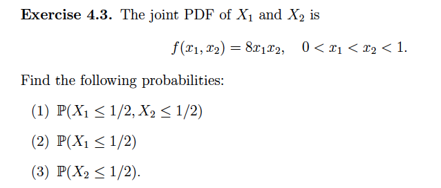 Solved Exercise 4.3. The joint PDF of X1 and X2 is | Chegg.com