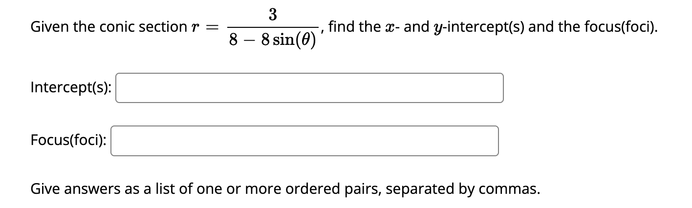Solved Given the conic section r = 3 8 - 8 sin(0) find the | Chegg.com