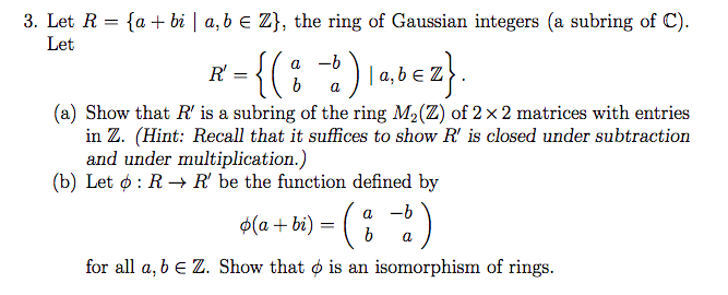 Solved Let R={a+bi∣a,b∈Z}, the ring of Gaussian integers (a | Chegg.com