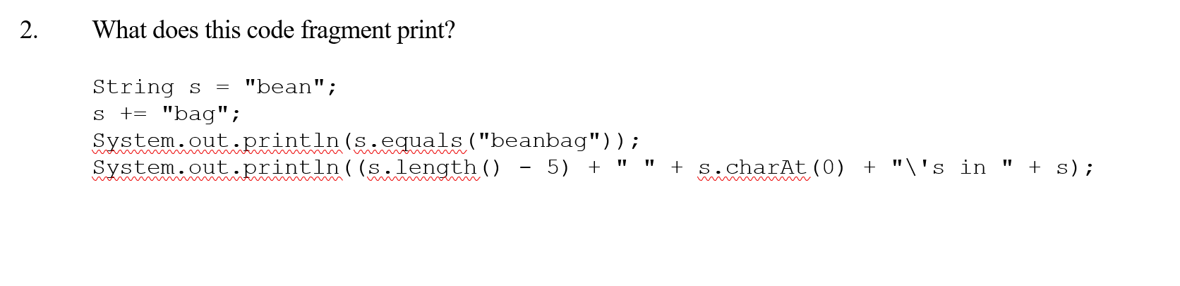 Solved 2. What does this code fragment print? = S Strings | Chegg.com