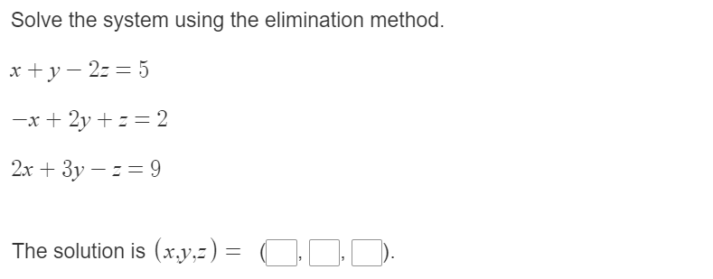 Solved Solve the system using the elimination method. x + y | Chegg.com