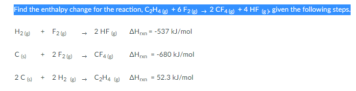 Solved Find the enthalpy change for the reaction, C2H4() + 6 | Chegg.com