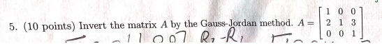 Solved 5. (10 points) Invert the matrix A by the | Chegg.com