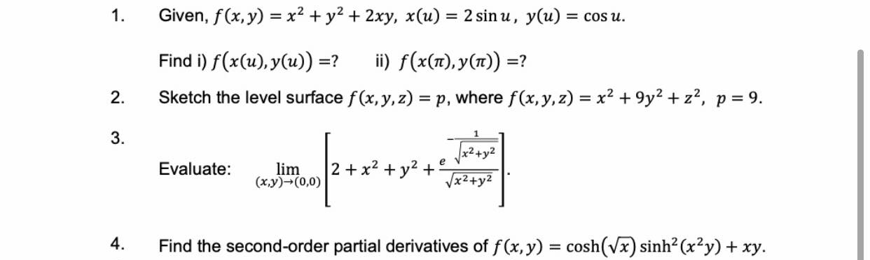 Solved 1. Given, f(x, y) = x2 + y2 + 2xy, x(u) = 2 sin u, | Chegg.com