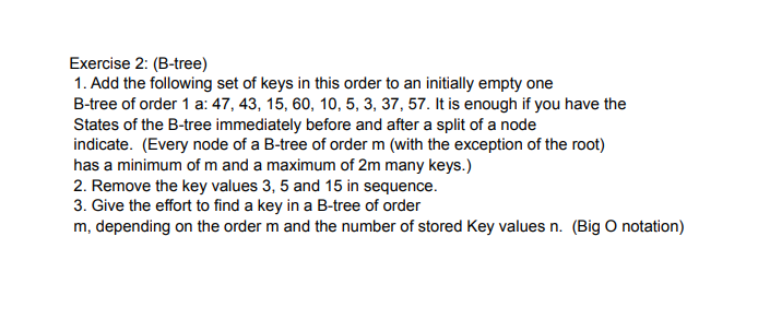 Solved Exercise 2: (B-tree) 1. Add the following set of keys | Chegg.com