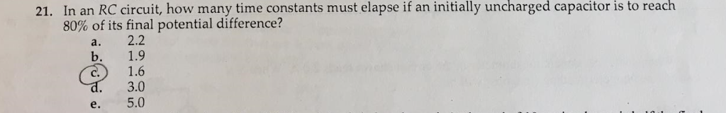 Solved 21. In an RC circuit, how many time constants must | Chegg.com