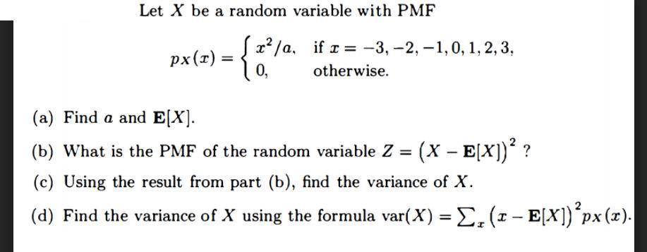 Solved Let X be a random variable with PMF px(x) = {X/4. | Chegg.com