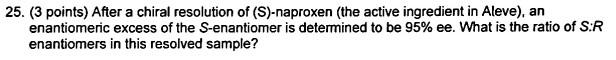 Solved 25. ( 3 points) After a chiral resolution of | Chegg.com