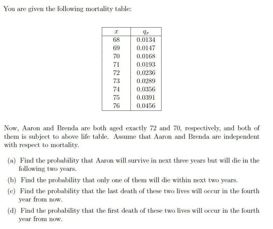 Solved You are given the following mortality table: Now, | Chegg.com