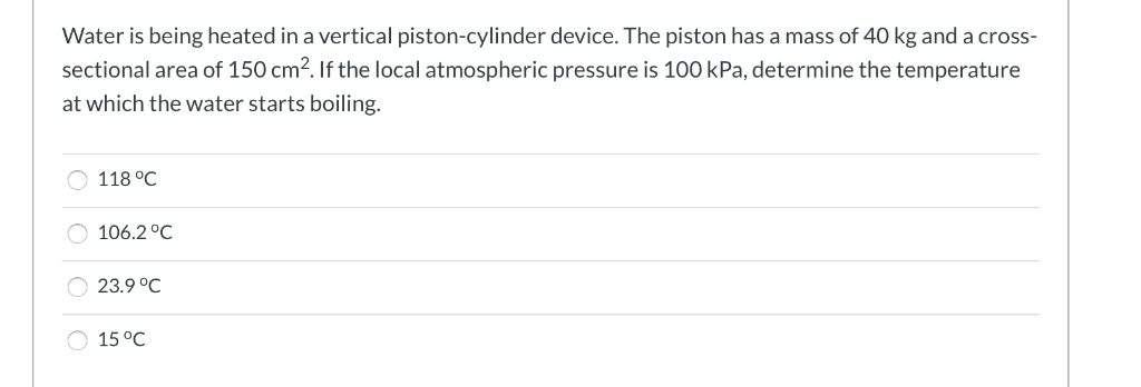 Solved Water is being heated in a vertical piston-cylinder | Chegg.com Solved Water is being heated in a vertical piston-cylinder | Chegg.com