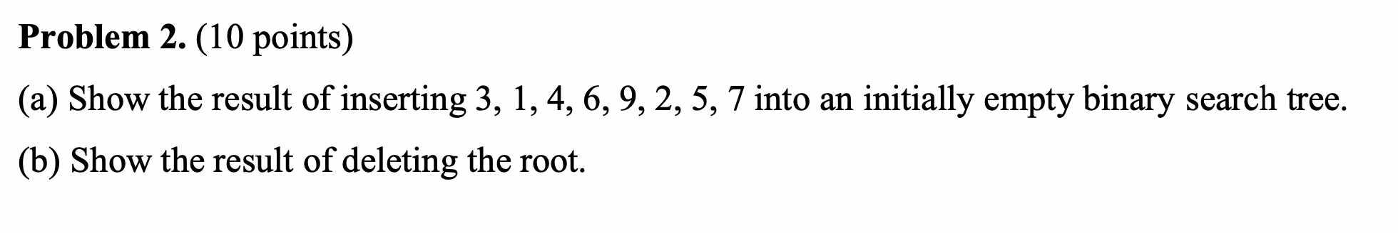 Solved Problem 2. (10 points) (a) Show the result of | Chegg.com