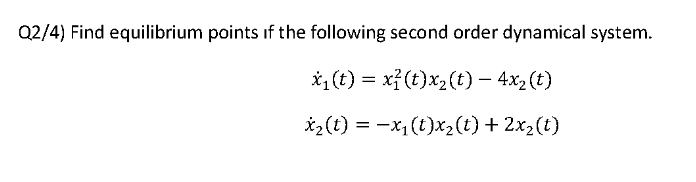 Solved Q2/4) Find equilibrium points if the following second | Chegg.com