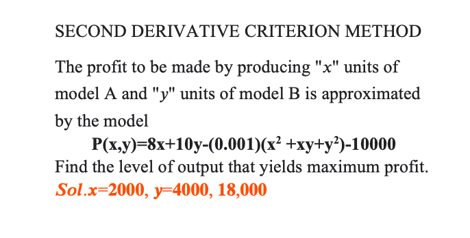Solved SECOND DERIVATIVE CRITERION METHOD The profit to be | Chegg.com