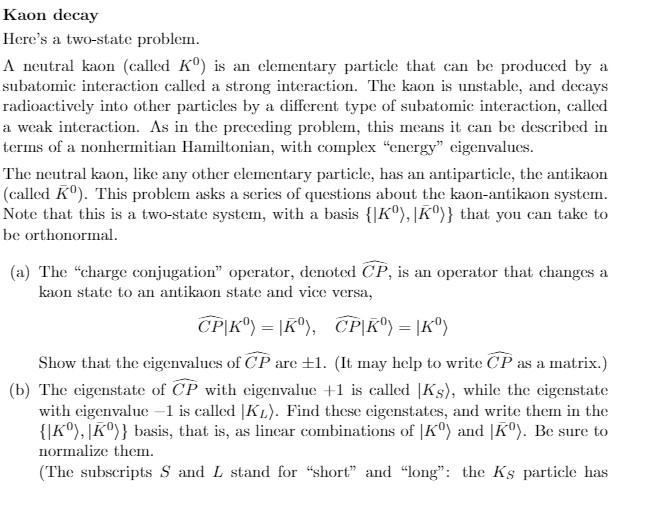 Solved Kaon decay Here's a two-state problem. A neutral kaon | Chegg.com