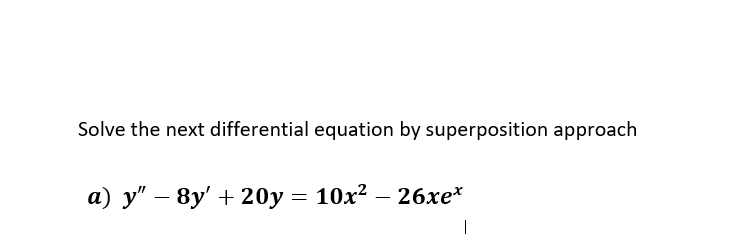 Solved Solve the next differential equation by superposition | Chegg.com