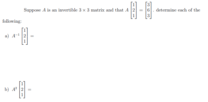 Solved Suppose A is an invertible 3 x 3 matrix and that A 2 | Chegg.com