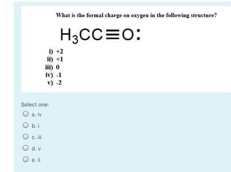 Solved What is the formal charge on oxygen in the following | Chegg.com