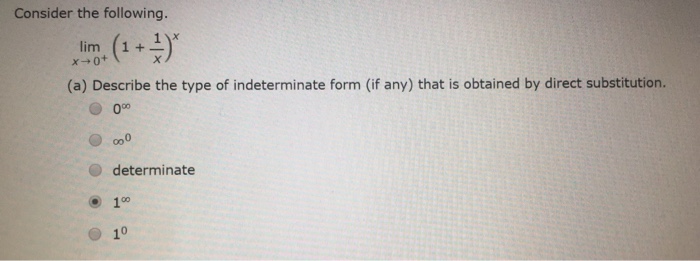 Solved Consider the following lim (a) Describe the type of | Chegg.com Solved Consider the following lim (a) Describe the type of | Chegg.com