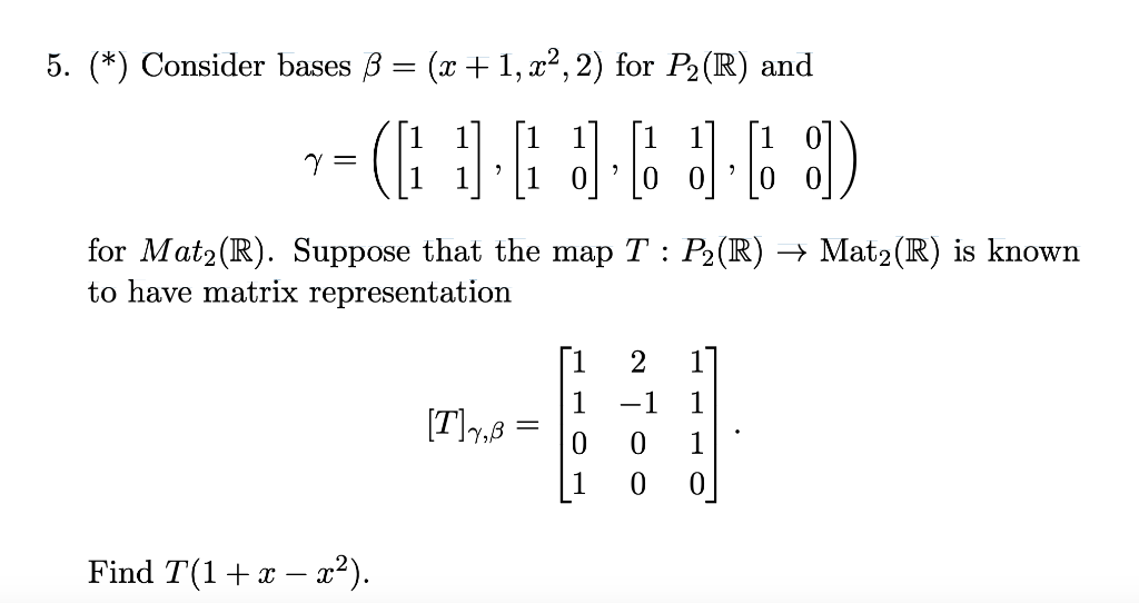Solved 5. (*) Consider bases B (1, x2,2) for P2 (R) and for | Chegg.com