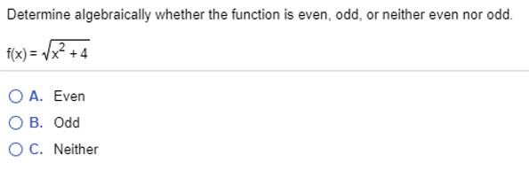 Solved Determine algebraically whether the function is even, | Chegg.com