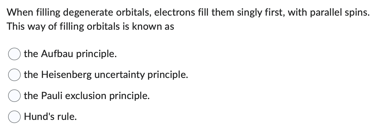 Solved When filling degenerate orbitals, electrons fill them | Chegg.com